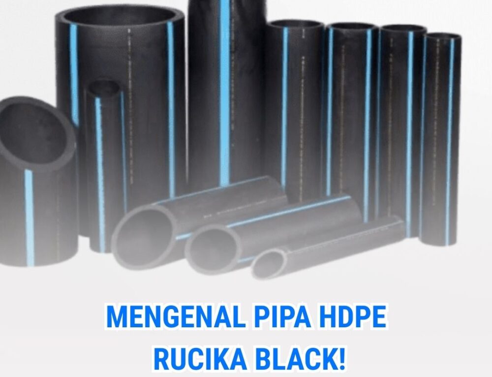 Rekomendasi Merk Pipa Air Terbaik dari Rucika - Distributor Rucika